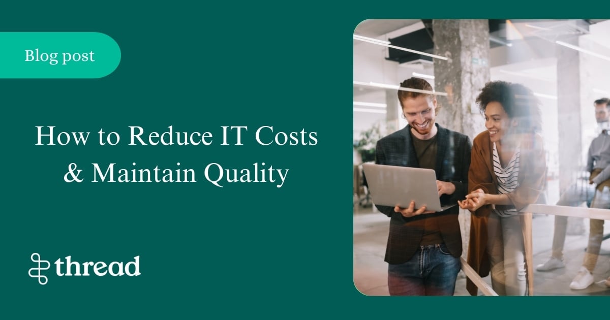 10 Ways to Reduce IT Costs without Sacrificing Quality